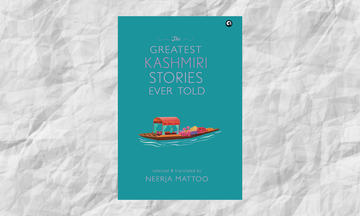 The Greatest Kashmiri Stories Ever Told - Excerpt - The Bangalore Review